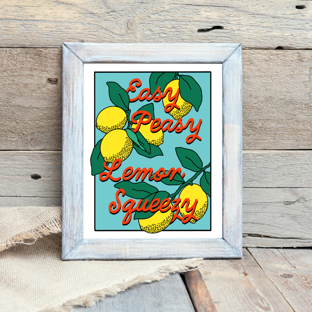 Easy Peasy Lemon Squeezy Print – Blue Bison Apparel